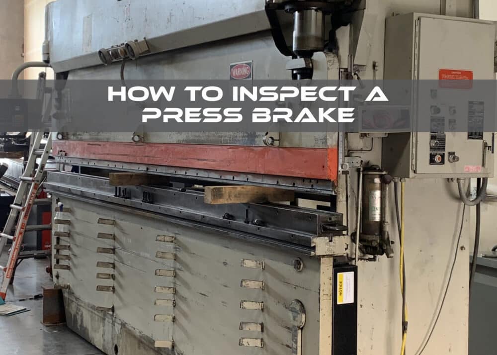 How To Inspect A Press Brake | RMT - Revolution Machine Tools™