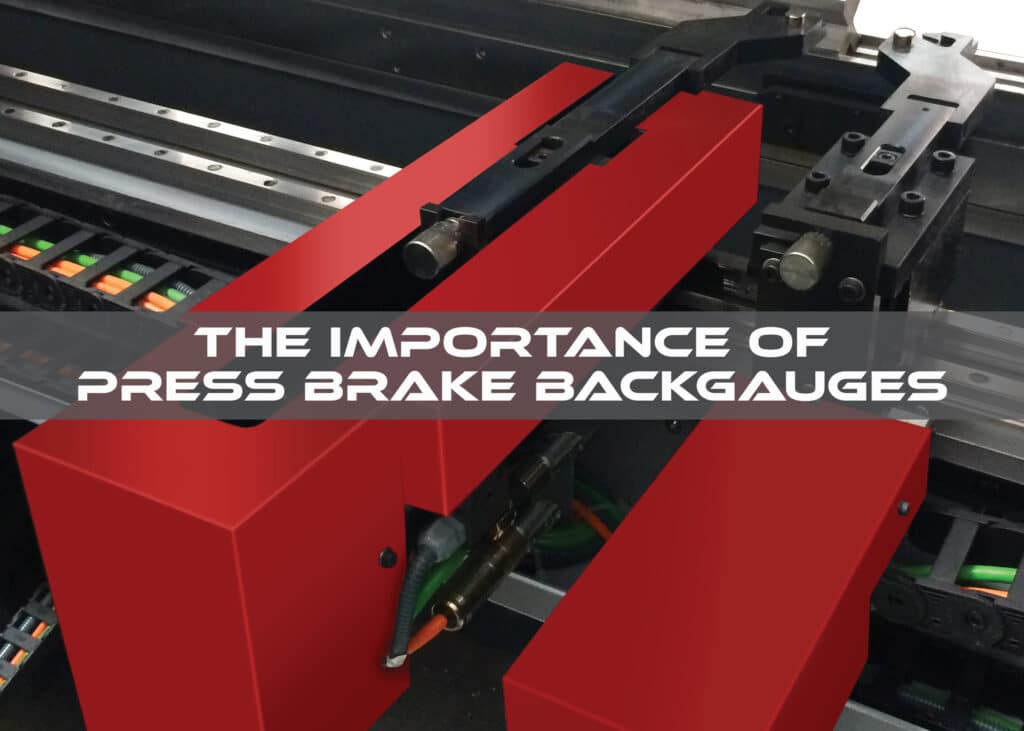 The Importance Of Press Brake Backgauges | RMT - Revolution Machine Tools™