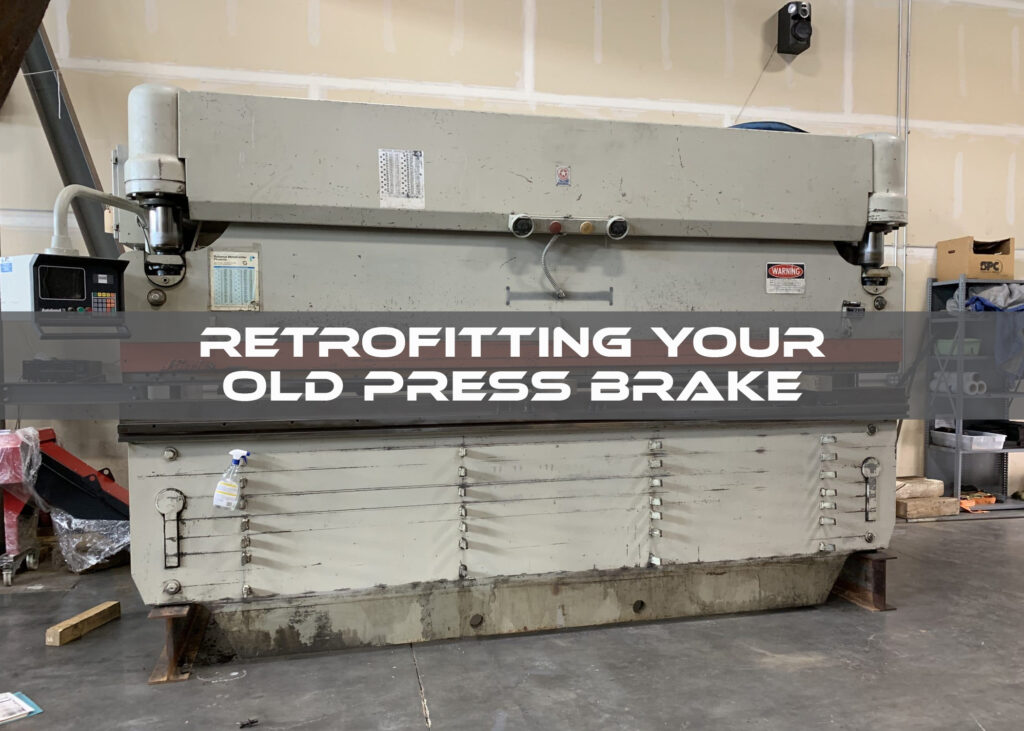 Retrofitting Your Old Press Brake