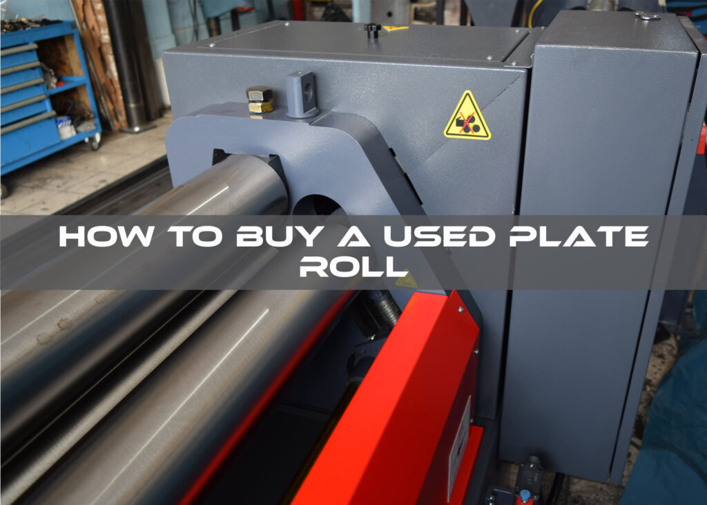 How To Buy A Used Plate Roll